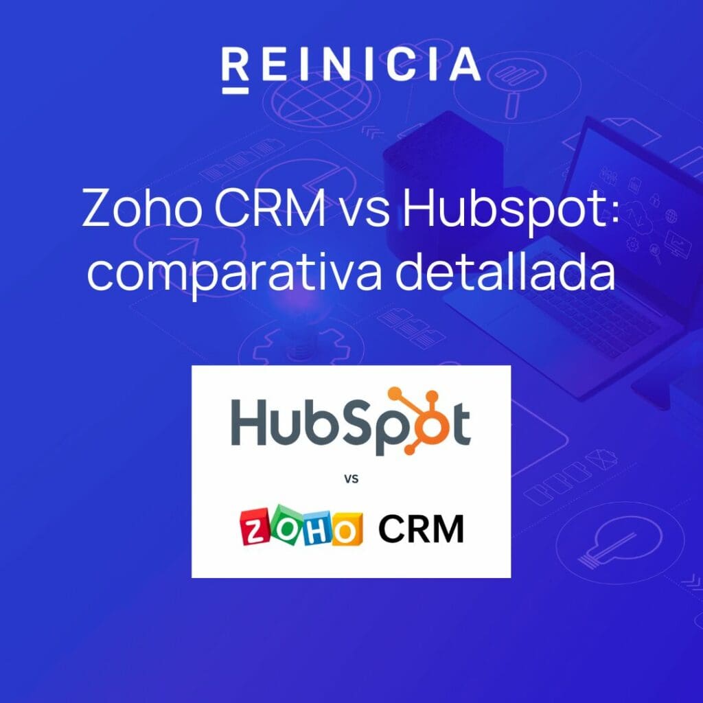 Zoho CRM vs Hubspot: comparativa detallada [2025]